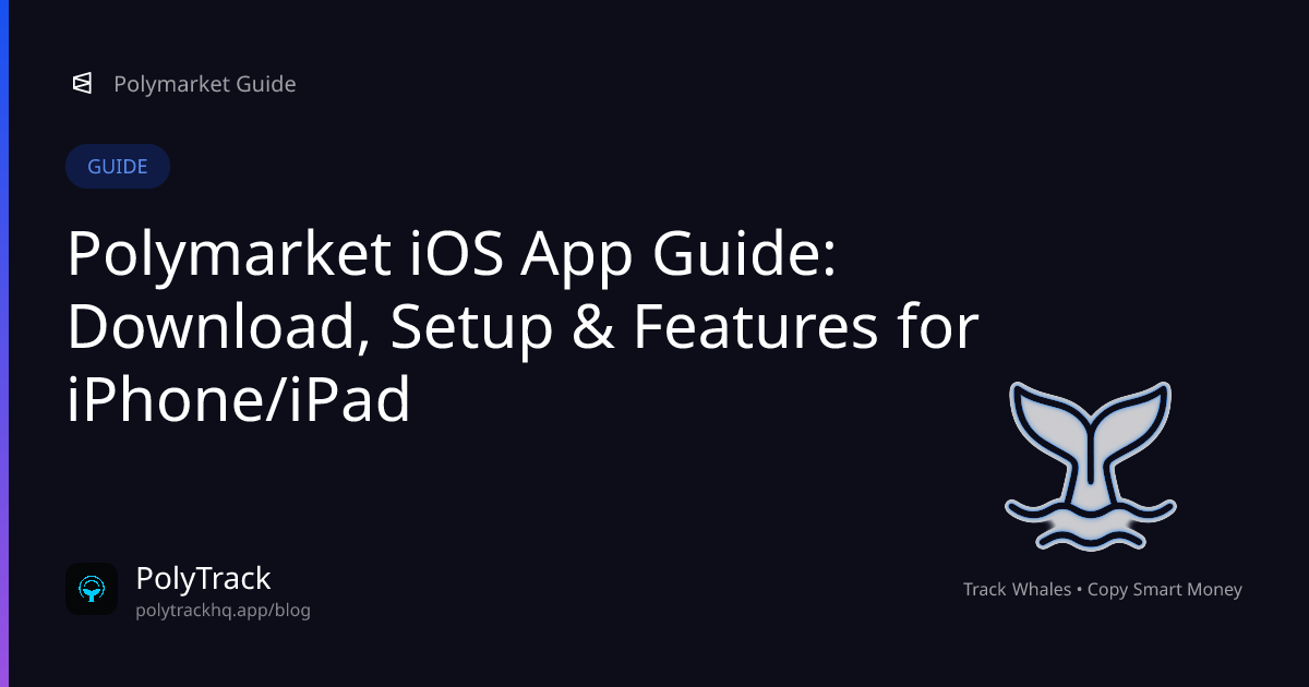 Polymarket iOS App 2026 | iPhone & iPad Trading Guide | PolyTrack