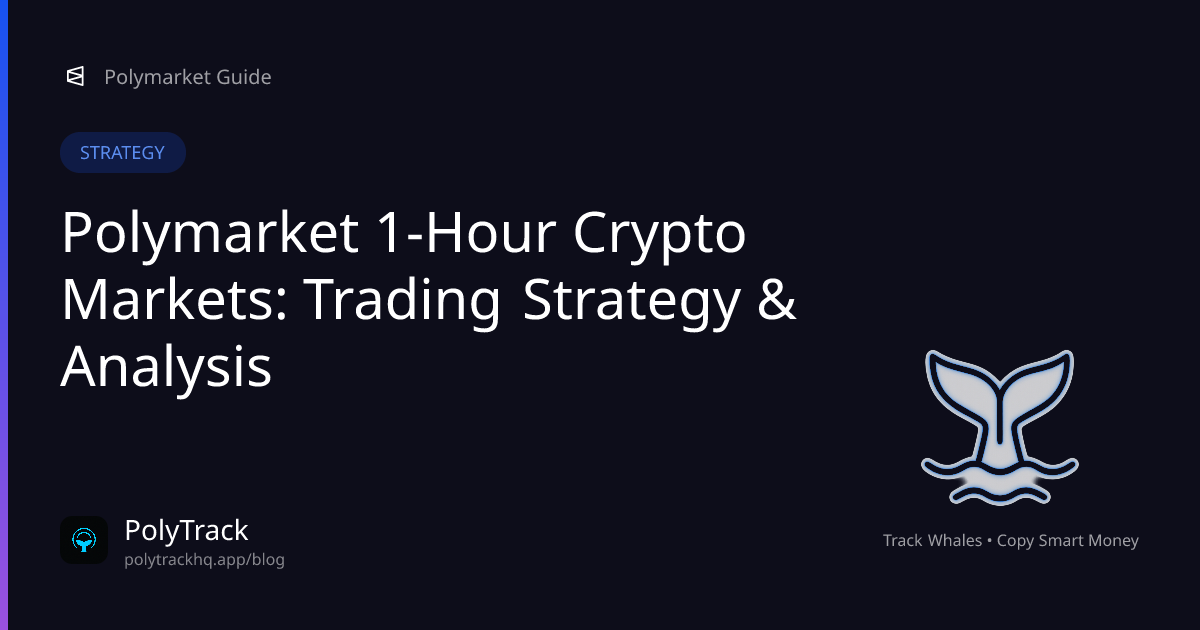 Polymarket 1-Hour Crypto Markets | BTC/ETH Trading Guide 2026 | PolyTrack